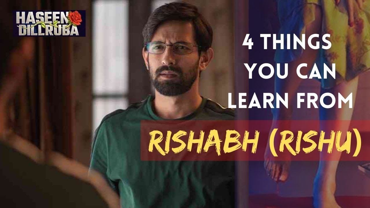4 Things you can learn from Rishabh Saxena | Rishu from Haseen Dilruba ...