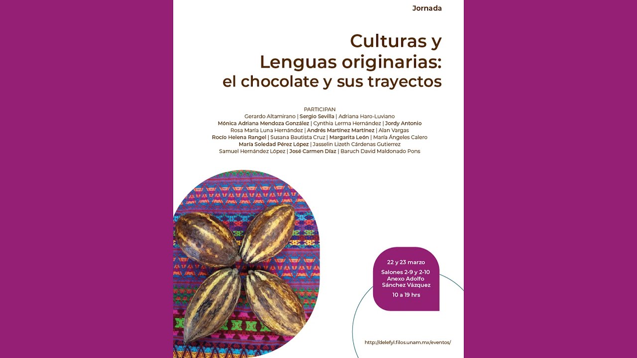 Jornada. Culturas y Lenguas originarias: el chocolate y sus trayectos ...