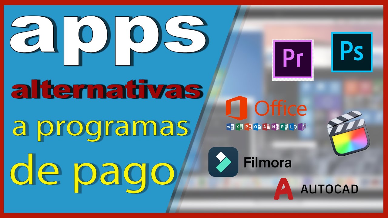 encuentra programas ALTERNATIVOS libres o gratis a los de pago para ...