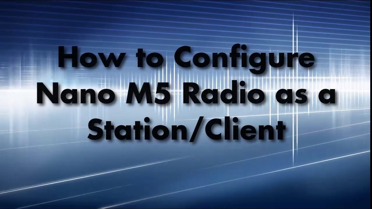 How to Configure Nano M5 Step by step - YouTube