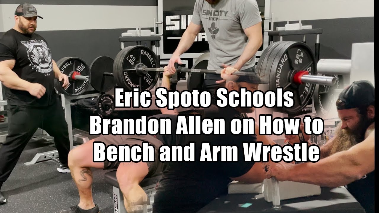 Eric Spoto schools Brandon Allen on how to Bench and Arm Wrestle - YouTube