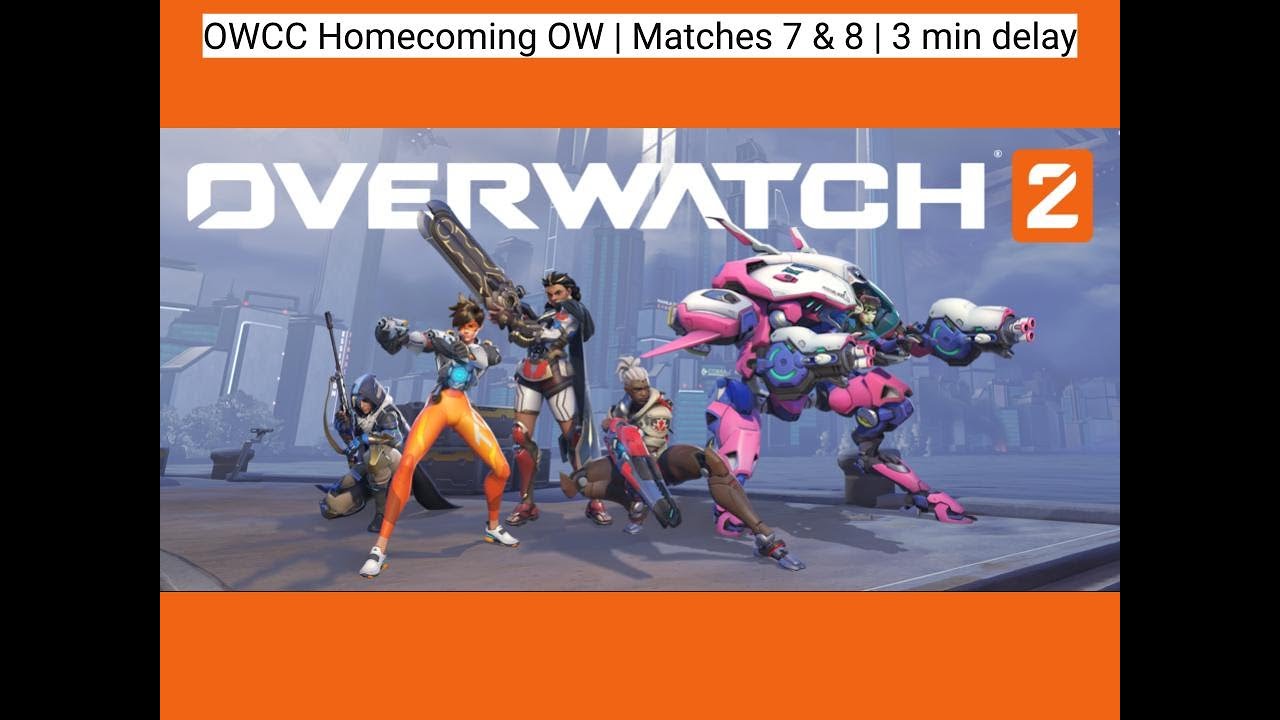 OWCC Homecoming OW | Matches 7 & 8 | 3 min delay - YouTube