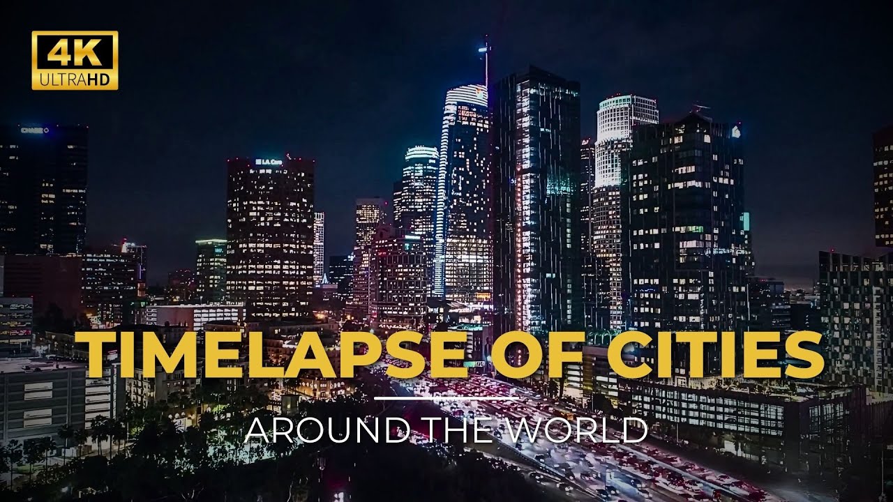 Mesmerizing Timelapse of Stunning Cities Around the World | 4K Ultra HD ...