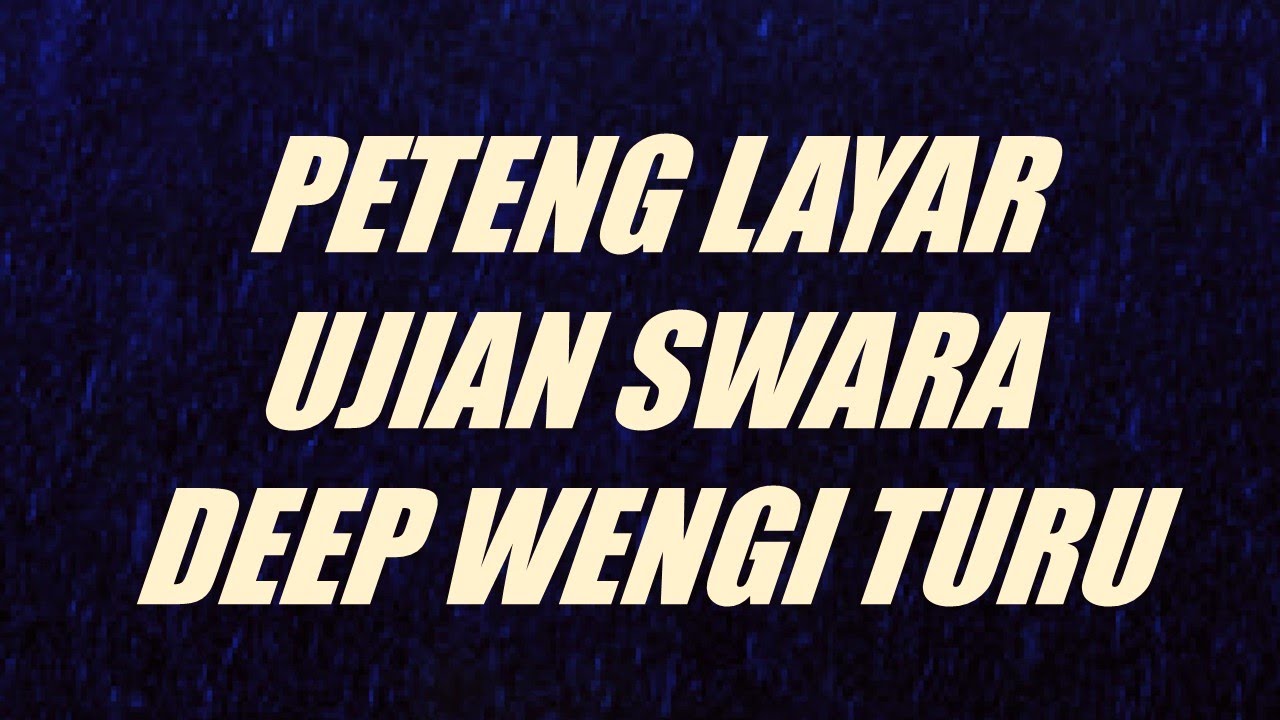 PETENG LAYAR UJIAN SWARA DEEP WENGI TURU #basa jawa #udan #udan #turu #javanese - YouTube