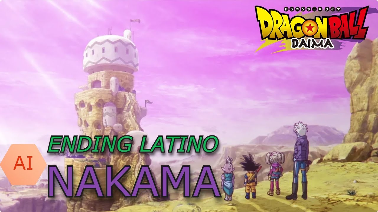 Dragon Ball Daima - Ending (Nakama) en español Latino (AI) - YouTube