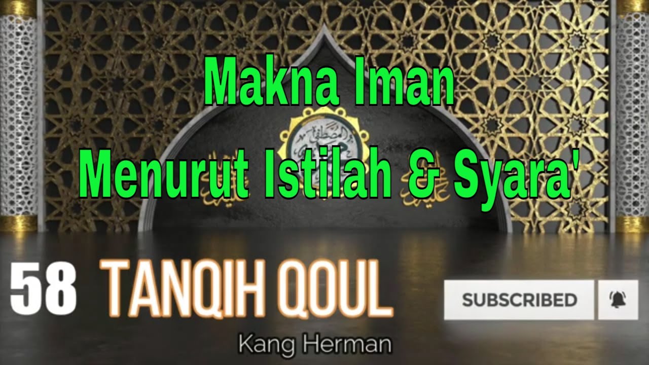 Tanqih qoul 58 | Makna Iman Menurut Bahasa Dan Iman Menurut Syariat ...