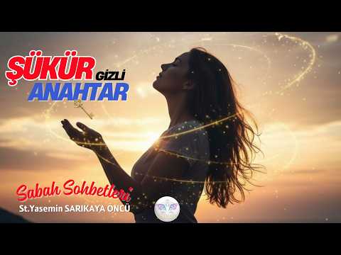 İnsanlığın Gizli Gücü: Şükür Egzersizi ile Mucizeleri Çekin 🙏✨| SABAH SOHBETLERİ
