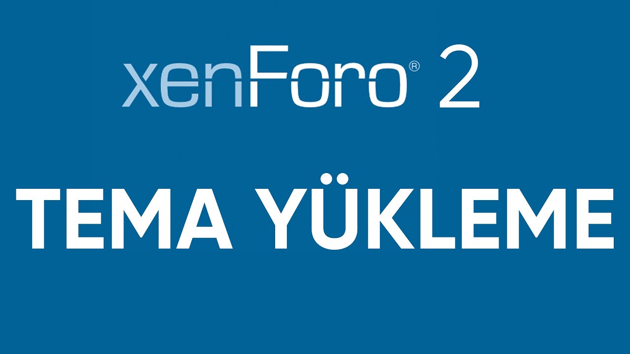 XenForo 2 - Tema Yükleme ve Varsayılan Olarak Ayarlama - YouTube