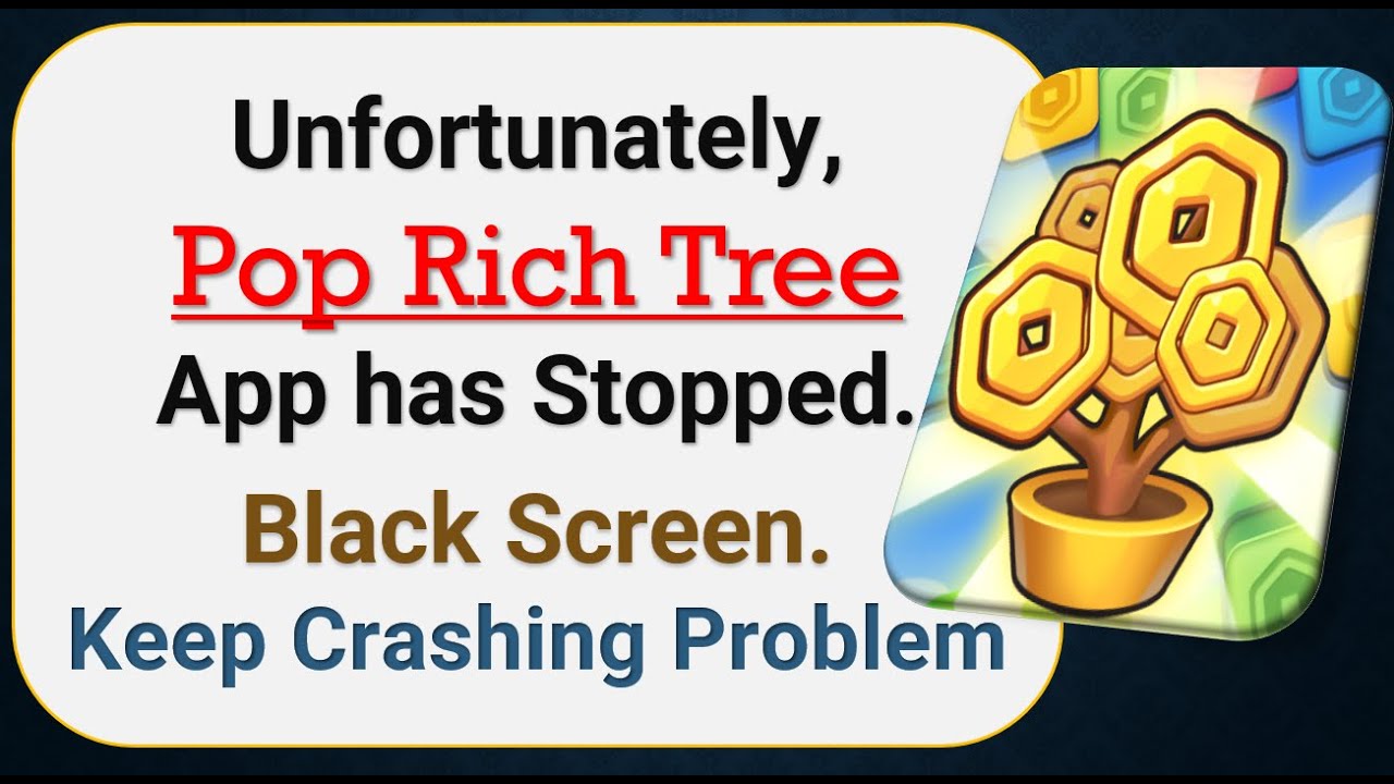 How To Fix Unfortunately, Pop Rich Tree App has stopped | Keeps ...