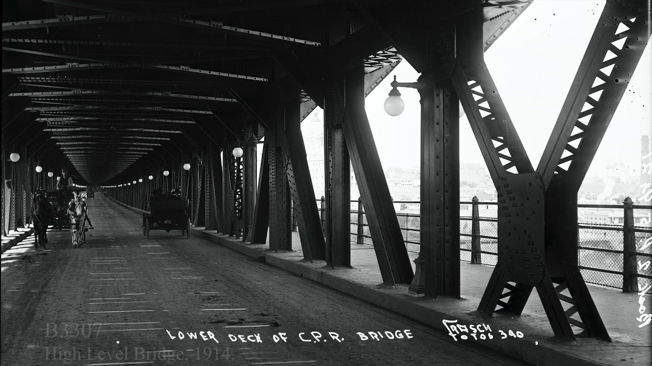 Spanning a Century: Edmonton’s High Level Bridge through Photographs ...