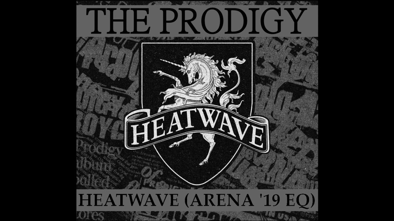 The Prodigy Heatwave (Arena '19 EQ) - YouTube