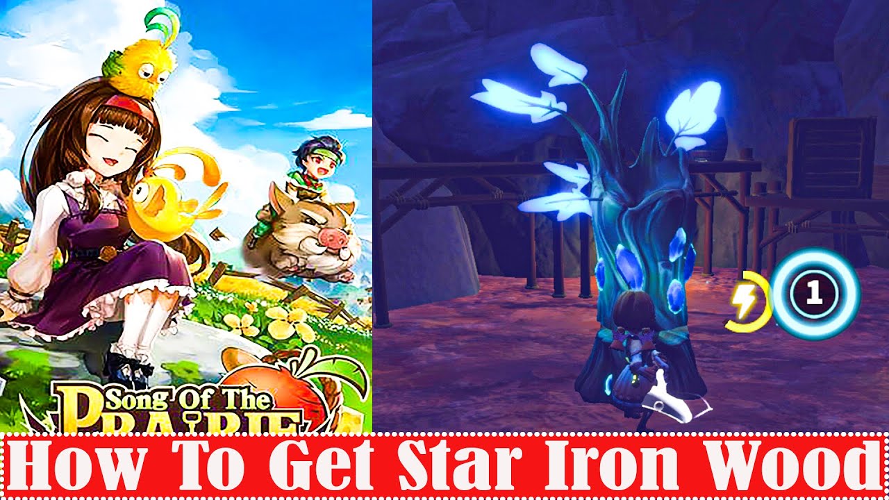 Song Of The Prairie How To Get Star Iron Wood - YouTube