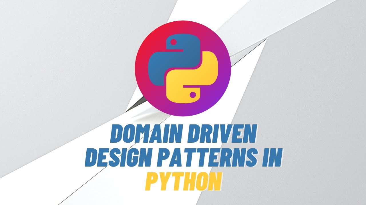 Domain Driven Design Patterns In Python Design Patterns Youtube 1077