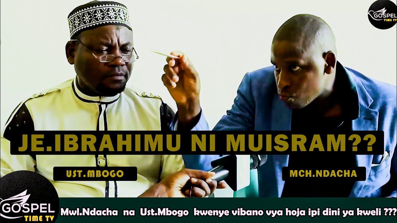 Mch. Ndacha na Ust. Mbogo Je. Ibrahim ni muislamu??? #waislam#biblia# ...