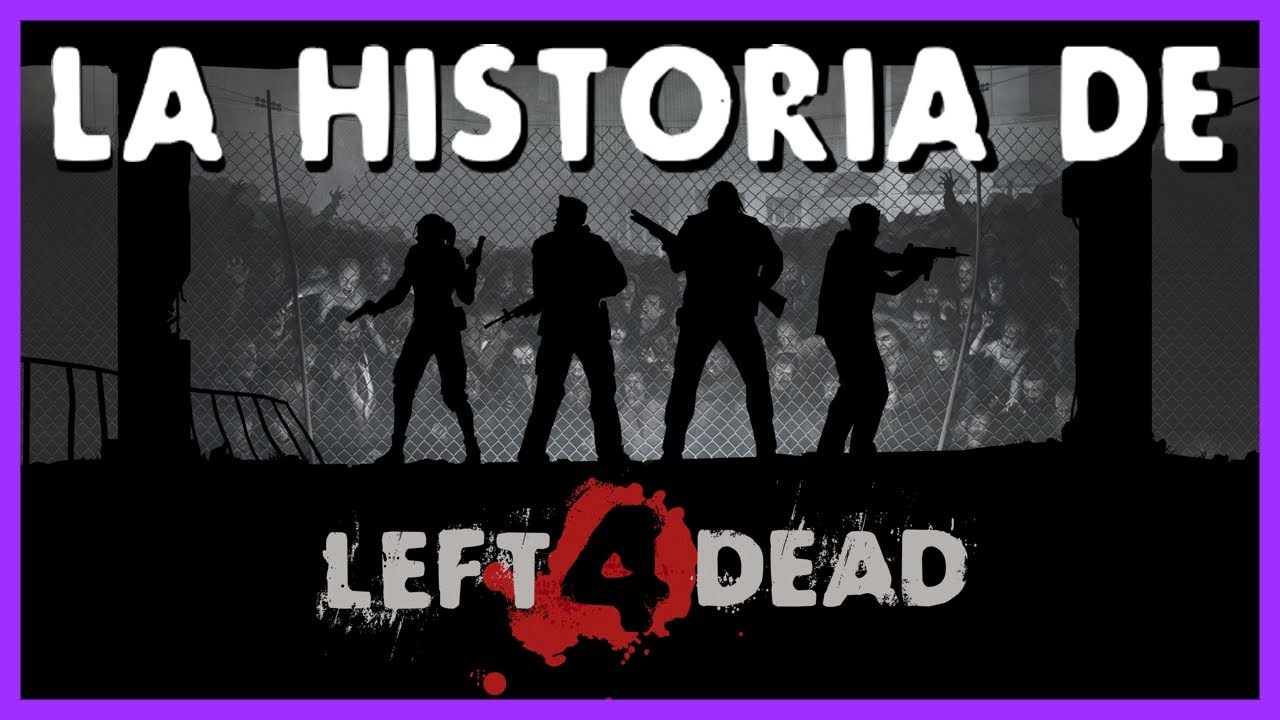 La Historia de Left 4 Dead 1 y 2 (Y su creacion ) | TRSK - YouTube
