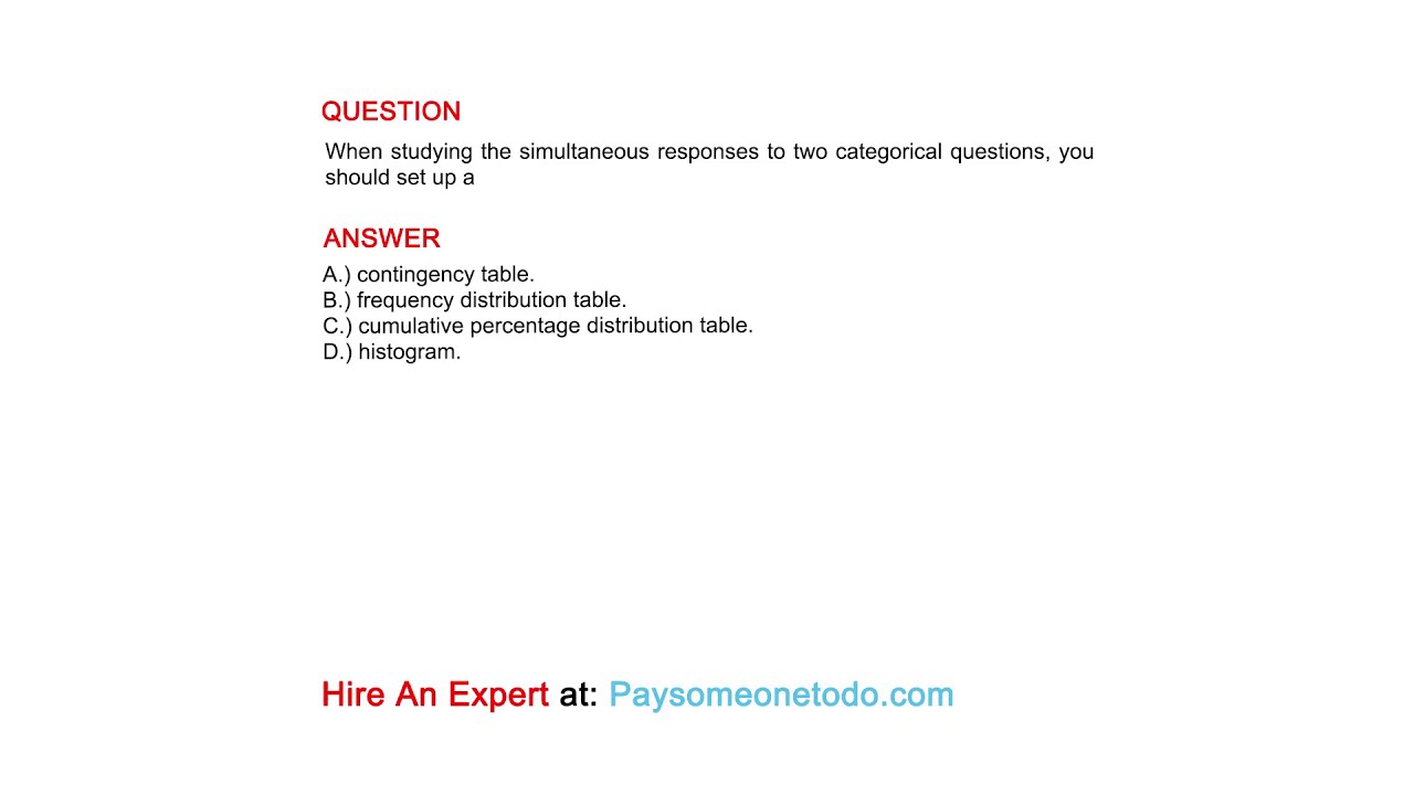 When studying the simultaneous responses to two categorical questions ...