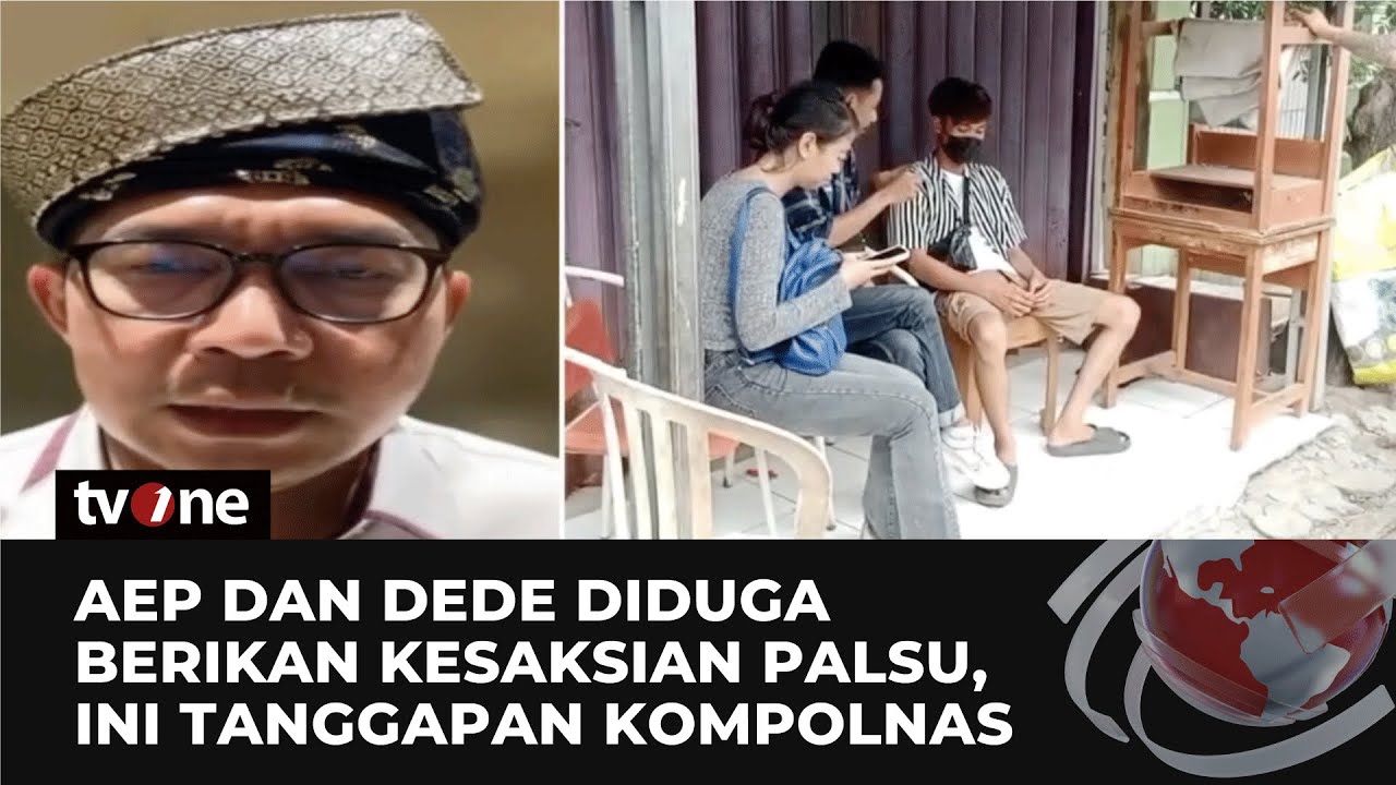 Aep dan Dede Diduga Beri Keterangan Palsu, Kompolnas: Wajib Dilaporkan ...