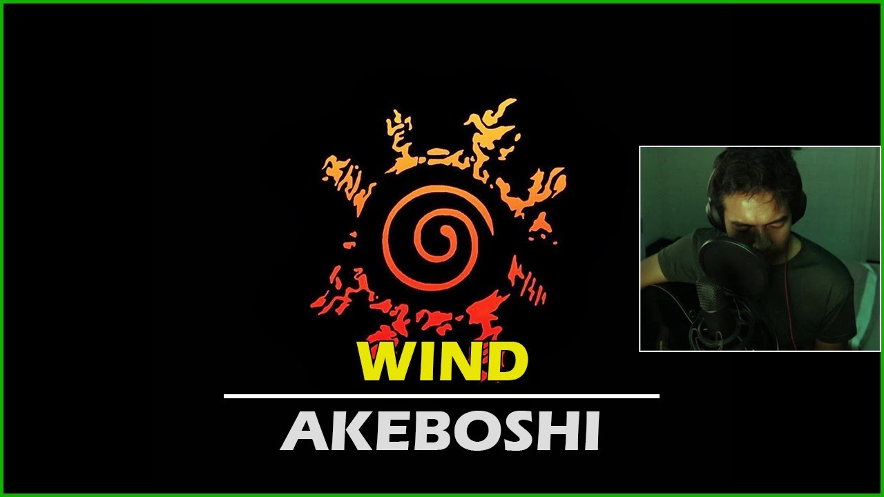Akeboshi - Wind (Acoustic Cover) - Naruto Theme Song - YouTube