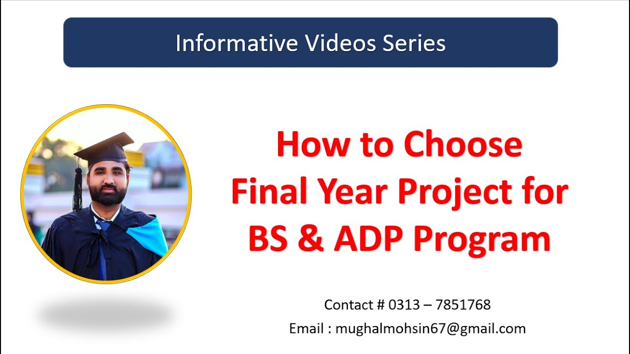 How to choose Final Year Project for BS & ADP Program || Informative ...
