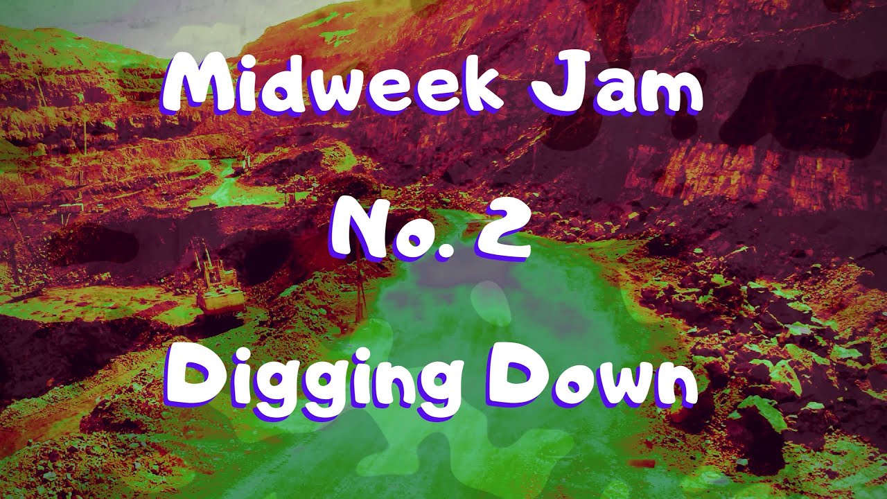 Midweek Jam No. 2 - Digging Down - YouTube