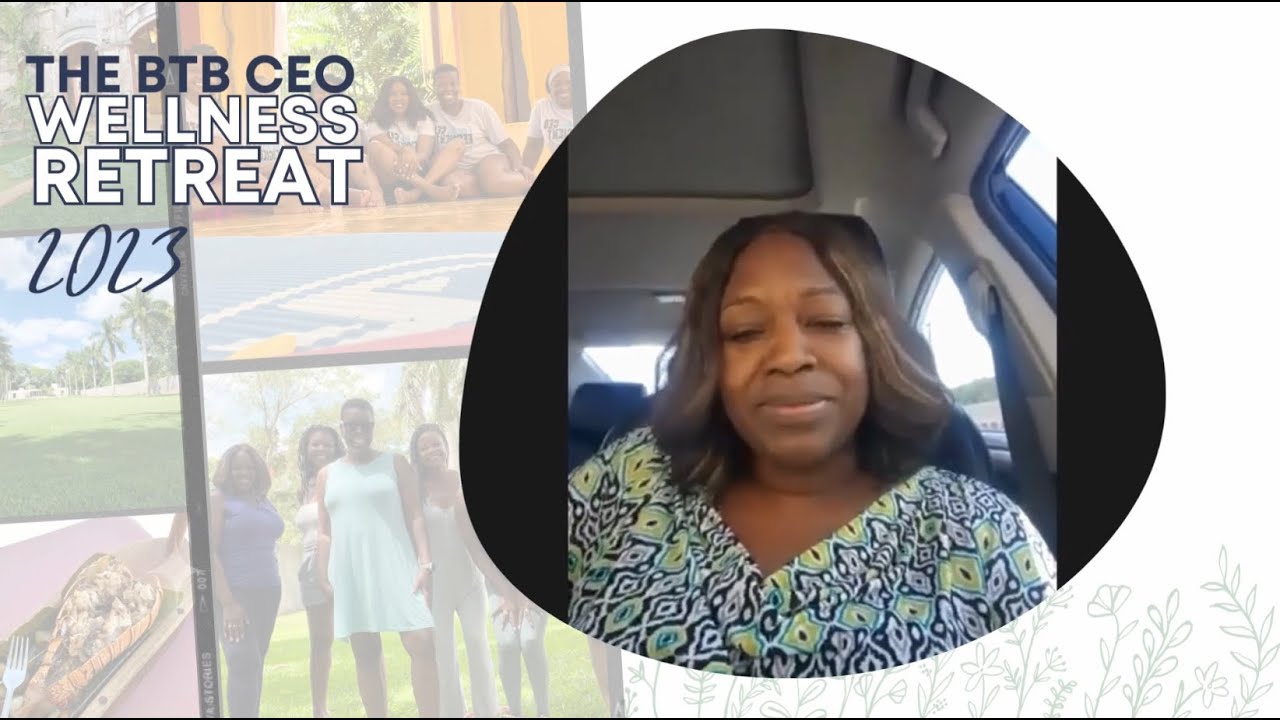The BTB CEO Wellness Retreat Reflection: LaSonya Berry - YouTube