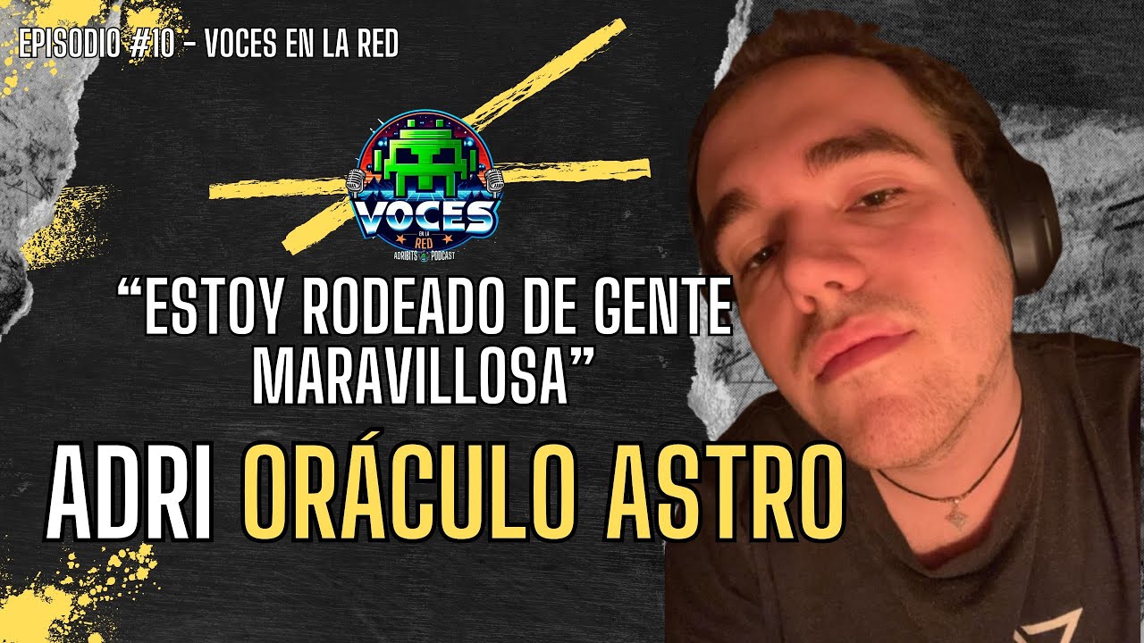 Estoy rodeado de gente maravillosa #10 | | Adri Oráculo Astro - Voces ...