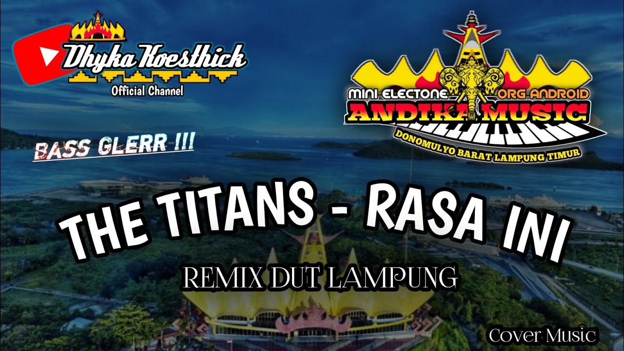 Remix Dut Lampung THE TITANS_RASA INI | Mixdut Andika music ...