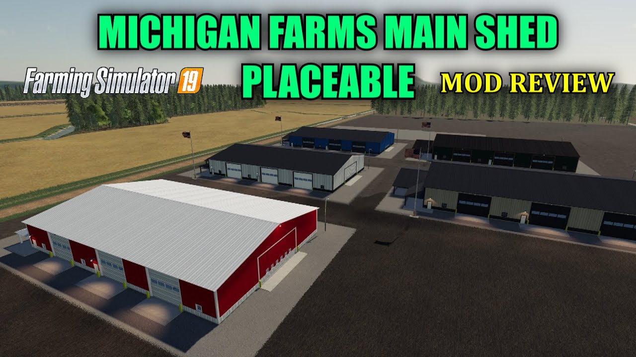Michigan Farms Main Shed Placeable "Mod Review" Farming Simulator 19 ...