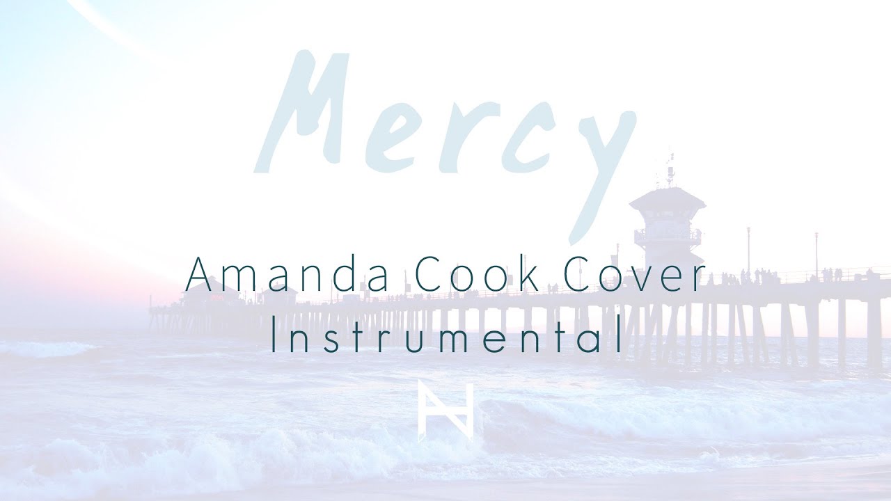Mercy - Amanda Cook | Piano Instrumental Cover | New Height - YouTube