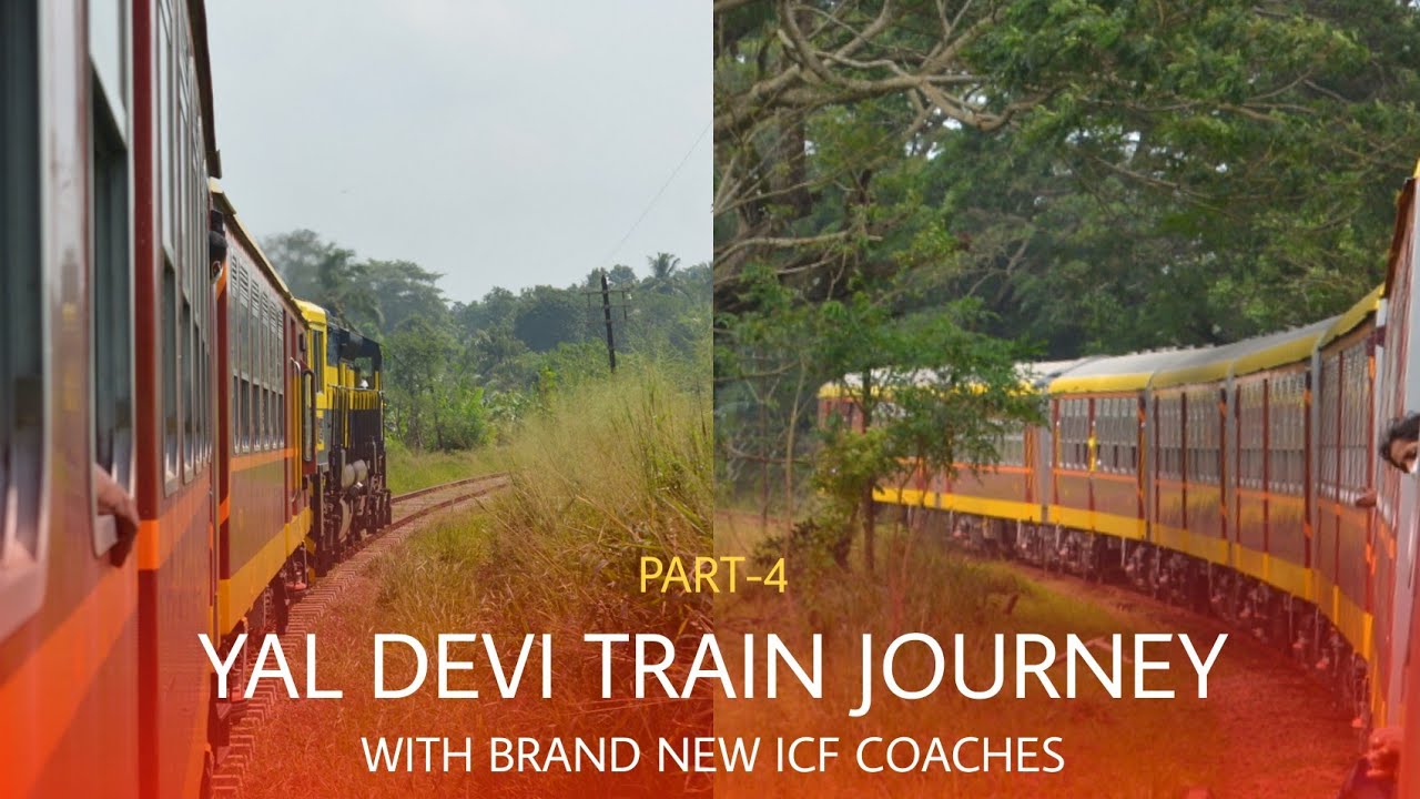 Yal Devi Express Journey With Brand New ICF Coaches | Maho to ...