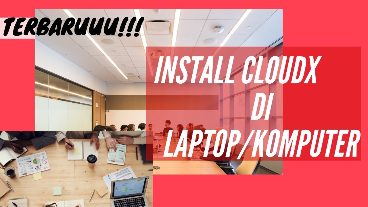 TERBARU!! CARA, DOWNLOAD, INSTALL DAN MENGGUNAKAN CLOUDX TELKOMSEL DI LAPTOP/KOMPUTER (PESERTA ...
