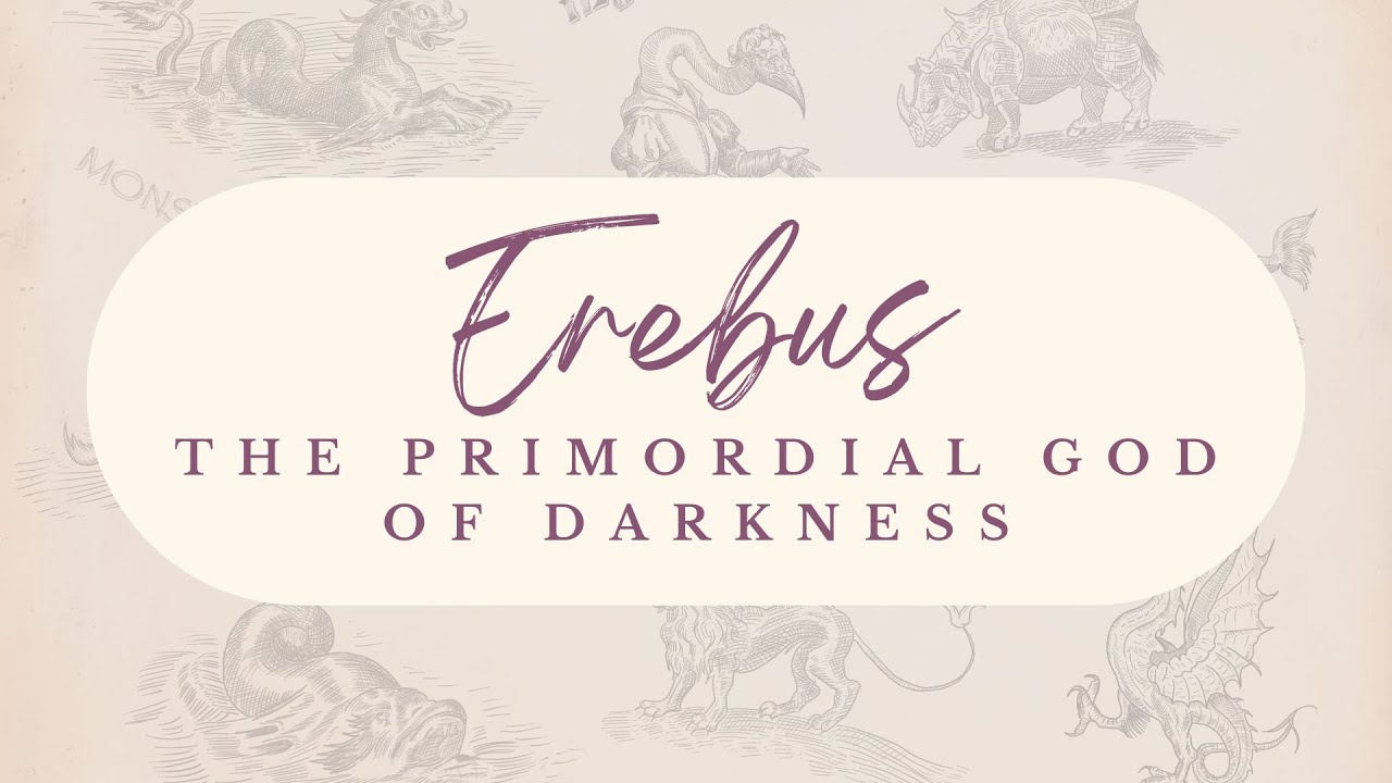 Erebus: The Primordial God of Darkness | Greek Mythology - YouTube