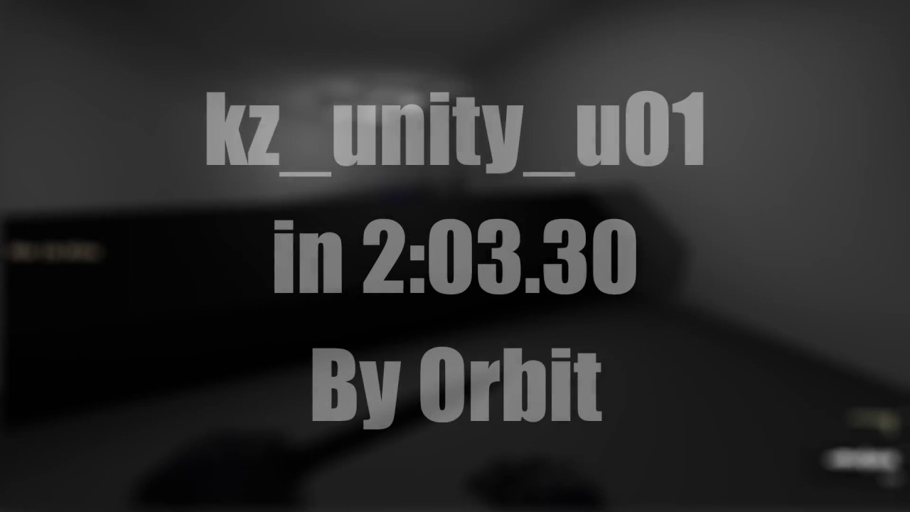 kz_unity_u01 in 2:03.30 - By Orbit (WR) - YouTube