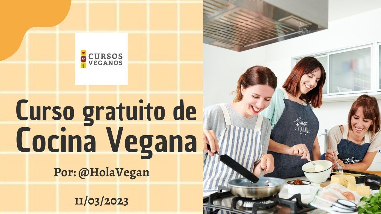 🌱 Curso de Cocina Vegana con @HolaVegan 🌱 11/03/23 - YouTube