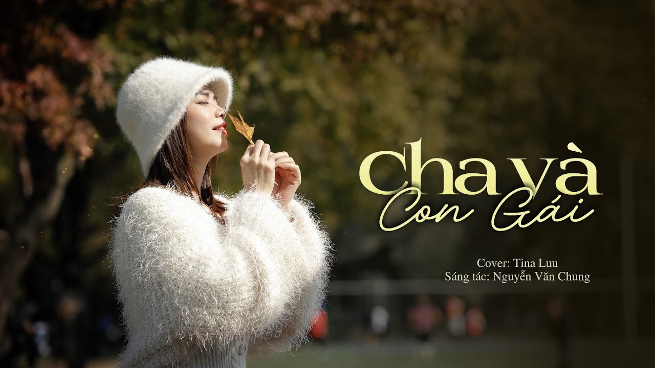 CHA VÀ CON GÁI - THÙY CHI | TINA LUU COVER - YouTube