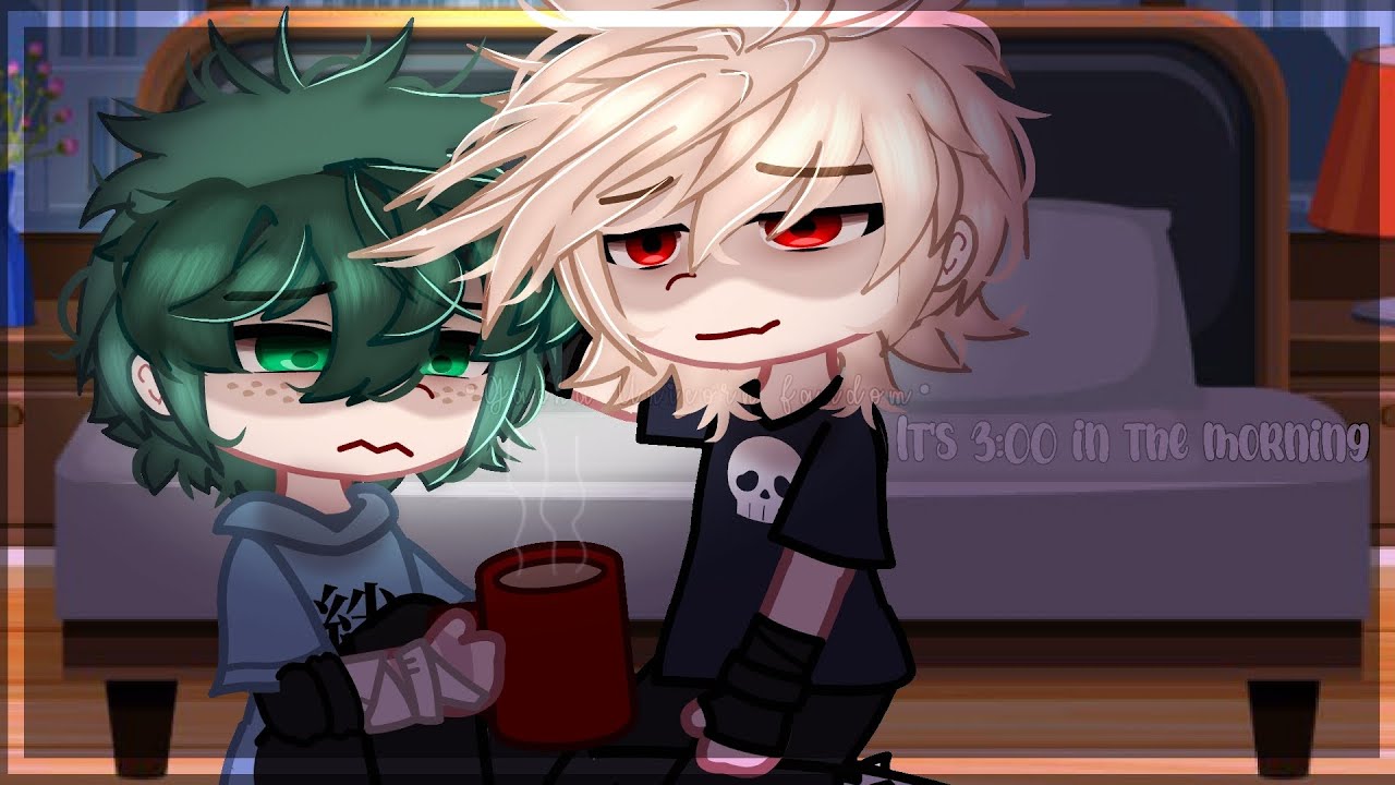 It's 3 in the morning || Mha || Deku angst || Bakudeku? || Gacha Club ...