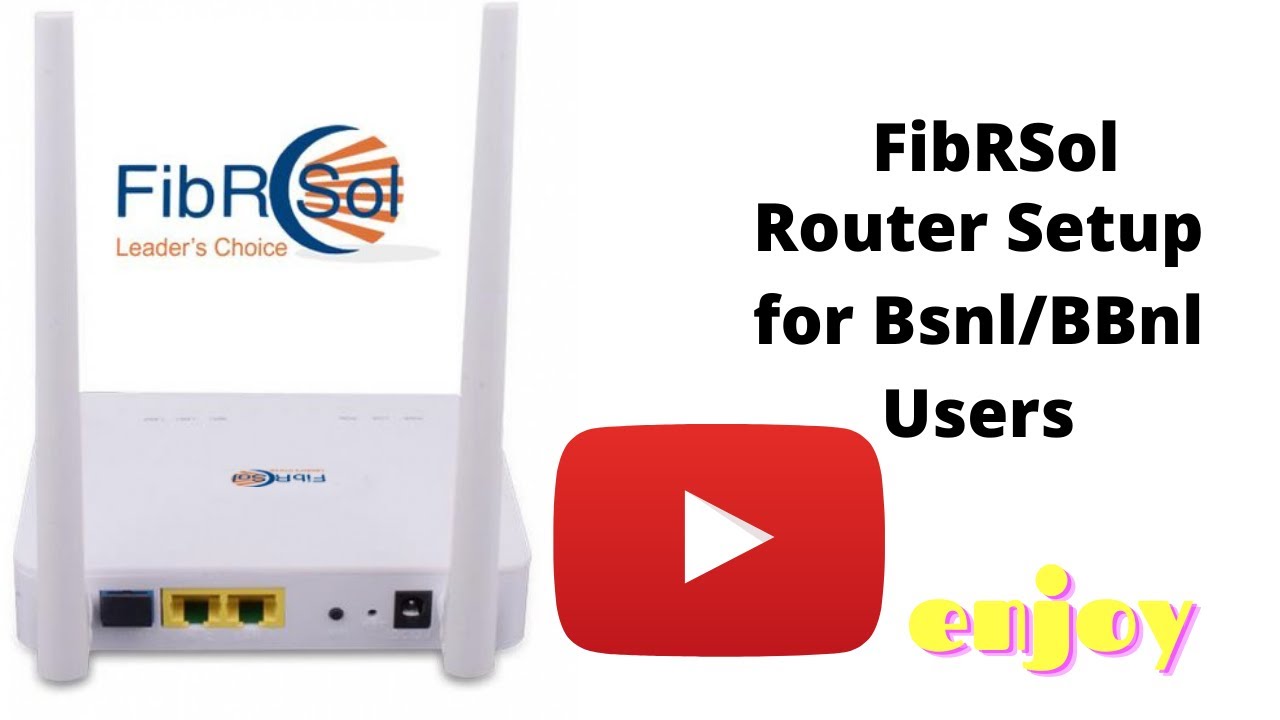 Configure FibRSol FS-HGR1100W Wifi router for BSNL/WifiChoupal User ...