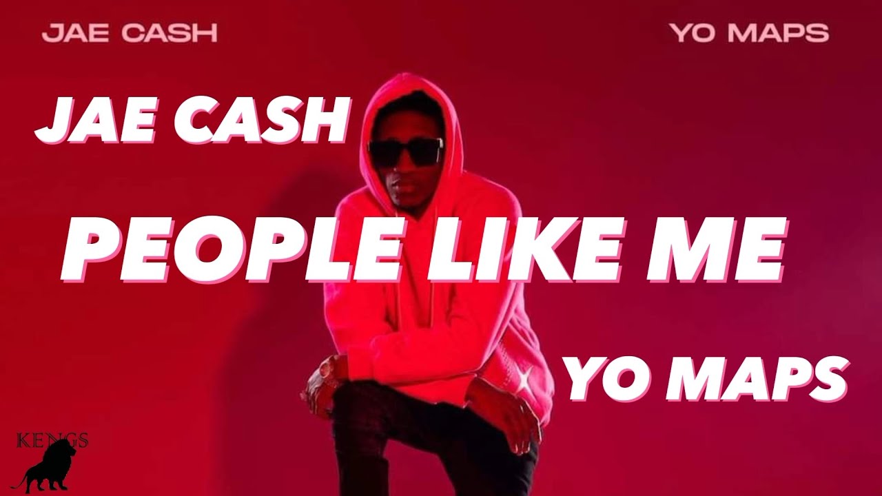 Jae Cash People Like Me Lyrics Ft. Yo Maps - YouTube