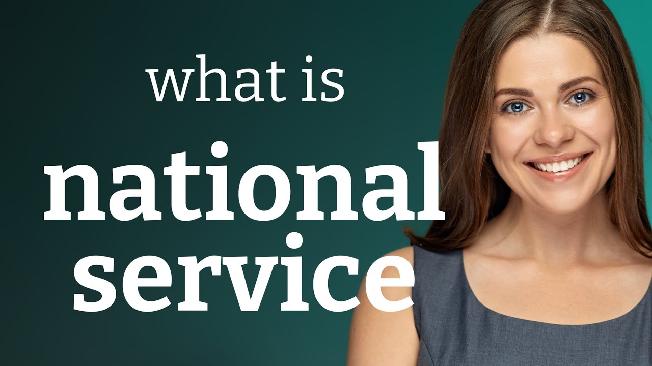 Understanding National Service: A Comprehensive Guide - YouTube