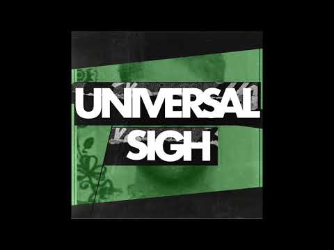 UNIVERSAL SIGH - YouTube