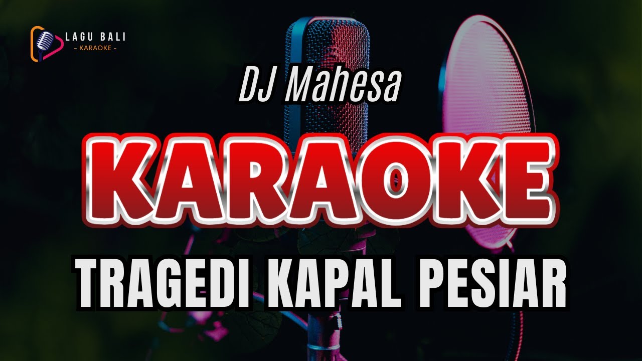 KARAOKE TRAGEDI KAPAL PESIAR // DJ MAHESA // LAGU BALI KARAOKE // # ...