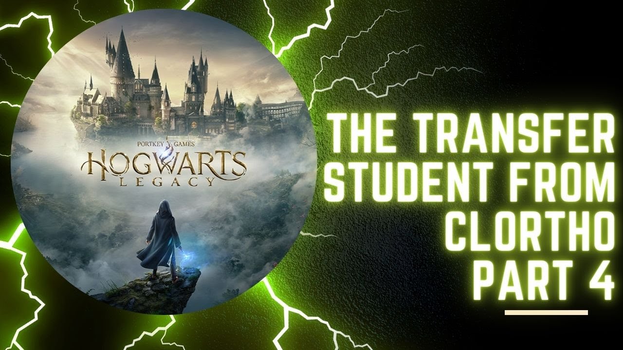 Hogwarts Legacy: The Transfer Student From Clortho part 4 - YouTube