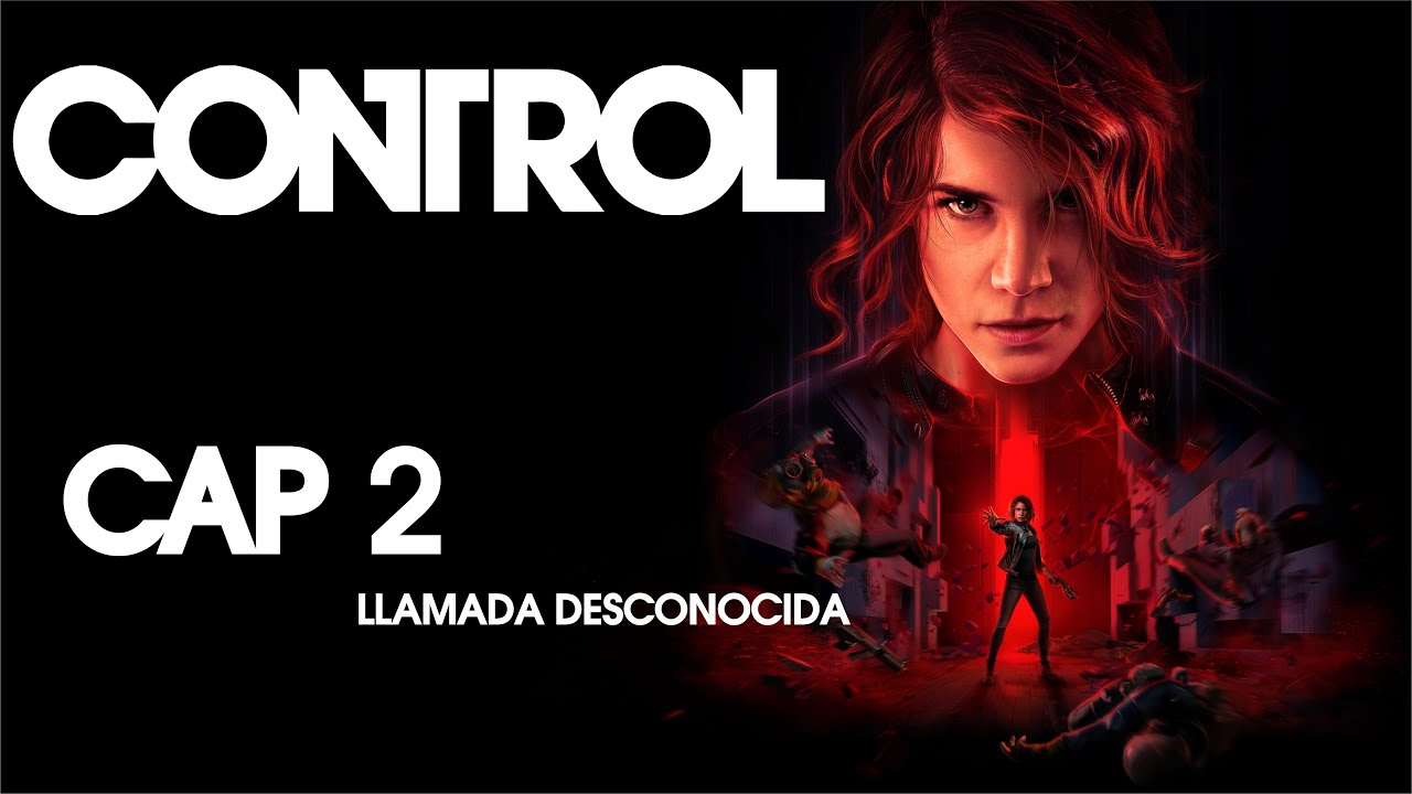 CONTROL capitulo 2 Gameplay Español / Llamada Desconocida - YouTube
