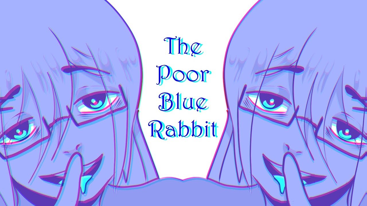 The Poor Blue Rabbit Song (Thanks for 800+) - YouTube