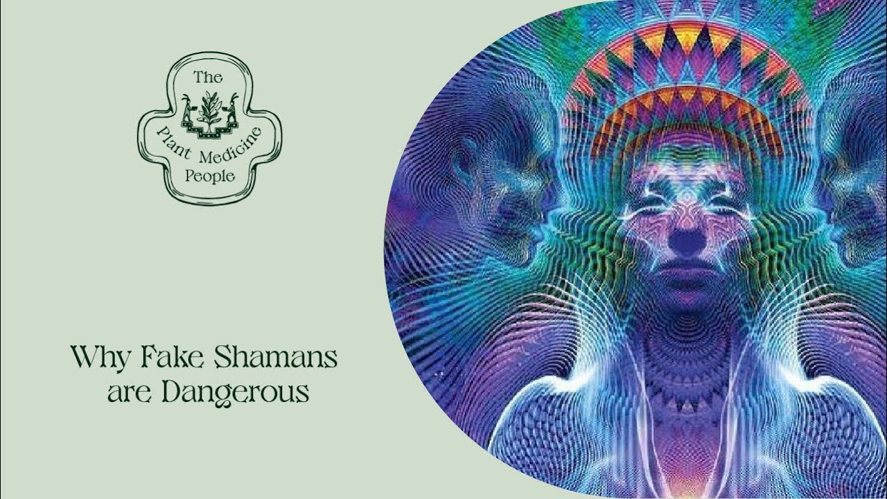 Why Fake Shamans are Dangerous - YouTube