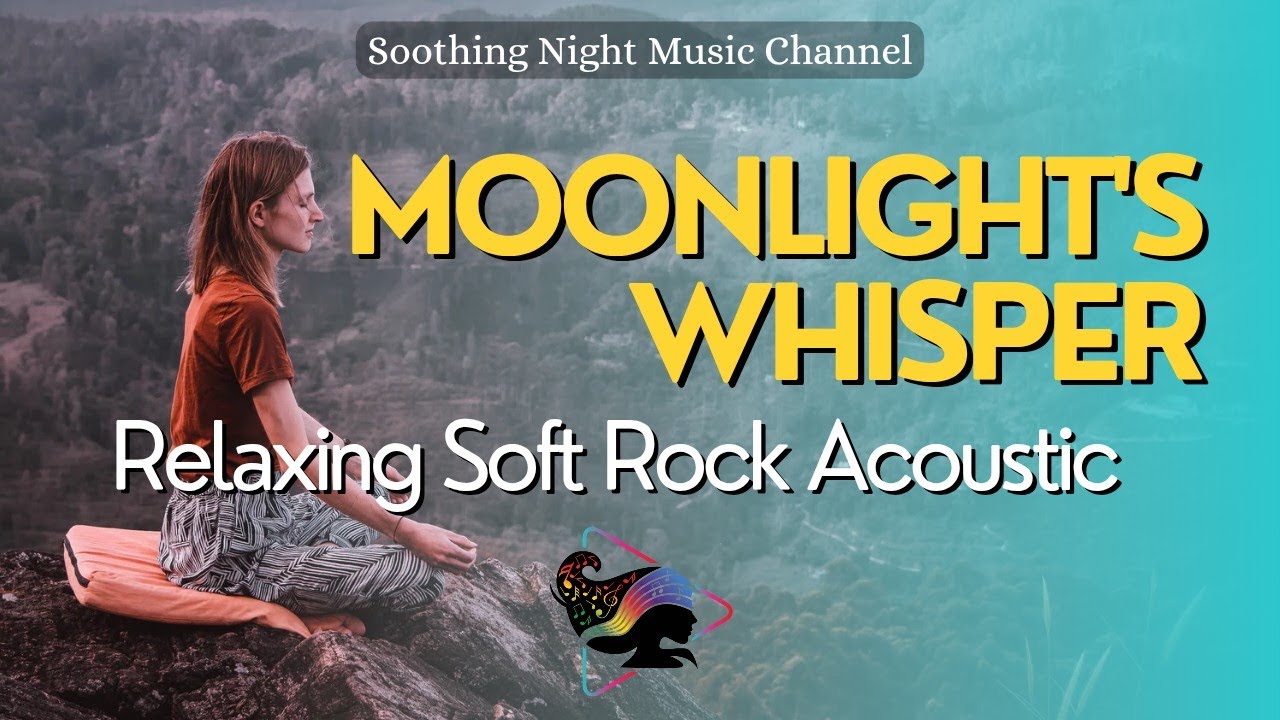 Moonlight's Whisper – Relaxing Soft Rock Acoustic - YouTube