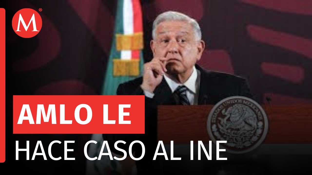 "Cumplimos al pie de la letra órdenes del INE", dice AMLO - YouTube