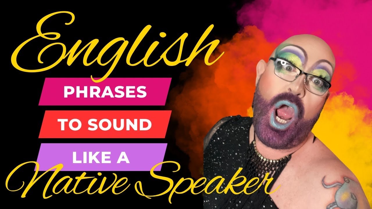 English Phrases to Make You Sound Like a NATIVE Speaker! - YouTube