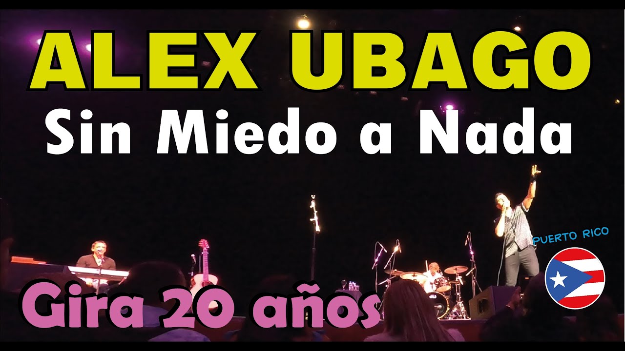 Alex Ubago - Sin Miedo a Nada - Gira 20 años - Puerto Rico - YouTube
