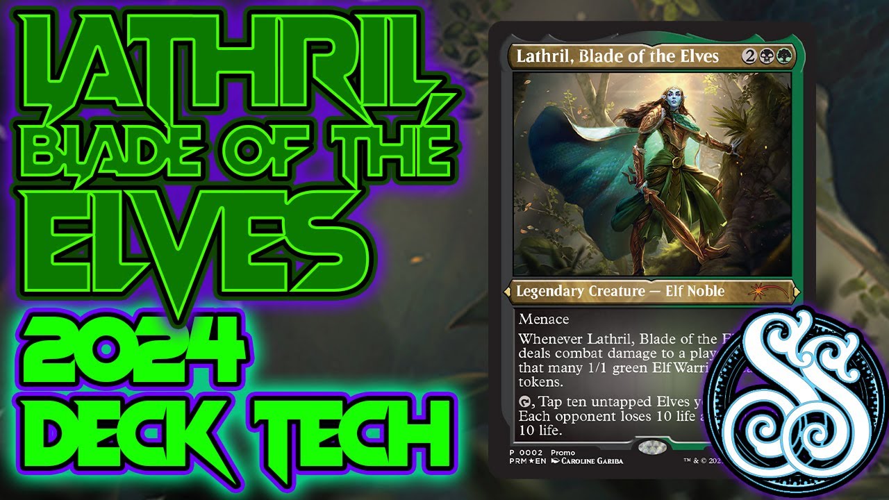 Lathril, Blade of the Elves | EDH | 2024 Deck Tech | Elven Empire ...
